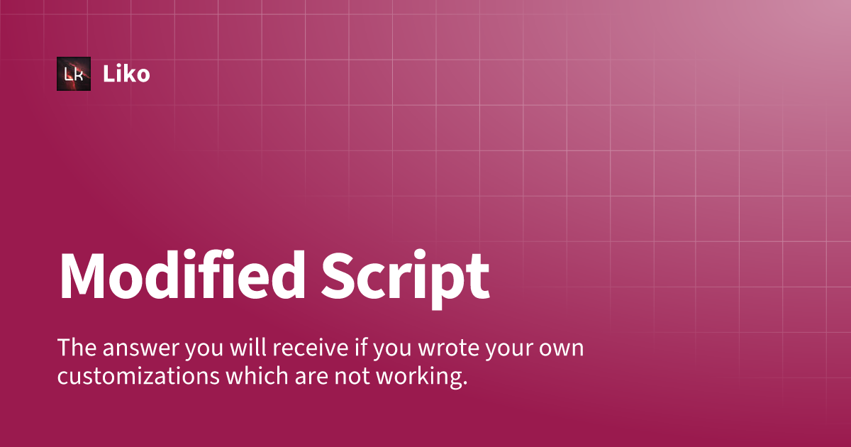 Modified Script | Liko
